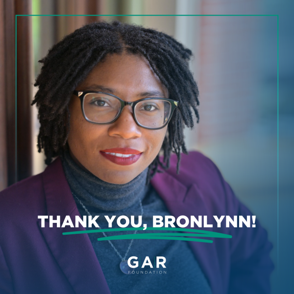 Thank You and Best Wishes to GAR Program Officer Bronlynn Thurman! | GAR Foundation